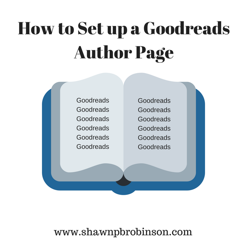 How to Set up a Goodreads Author Page | Shawn P. B. Robinson